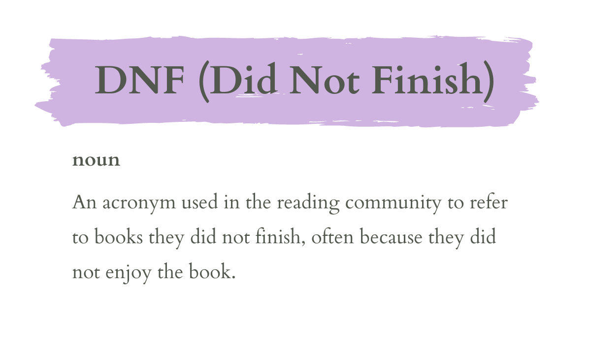 Why You Shouldn’t DNF Bad Books. DNF (Did Not Finish) is an acronym ...