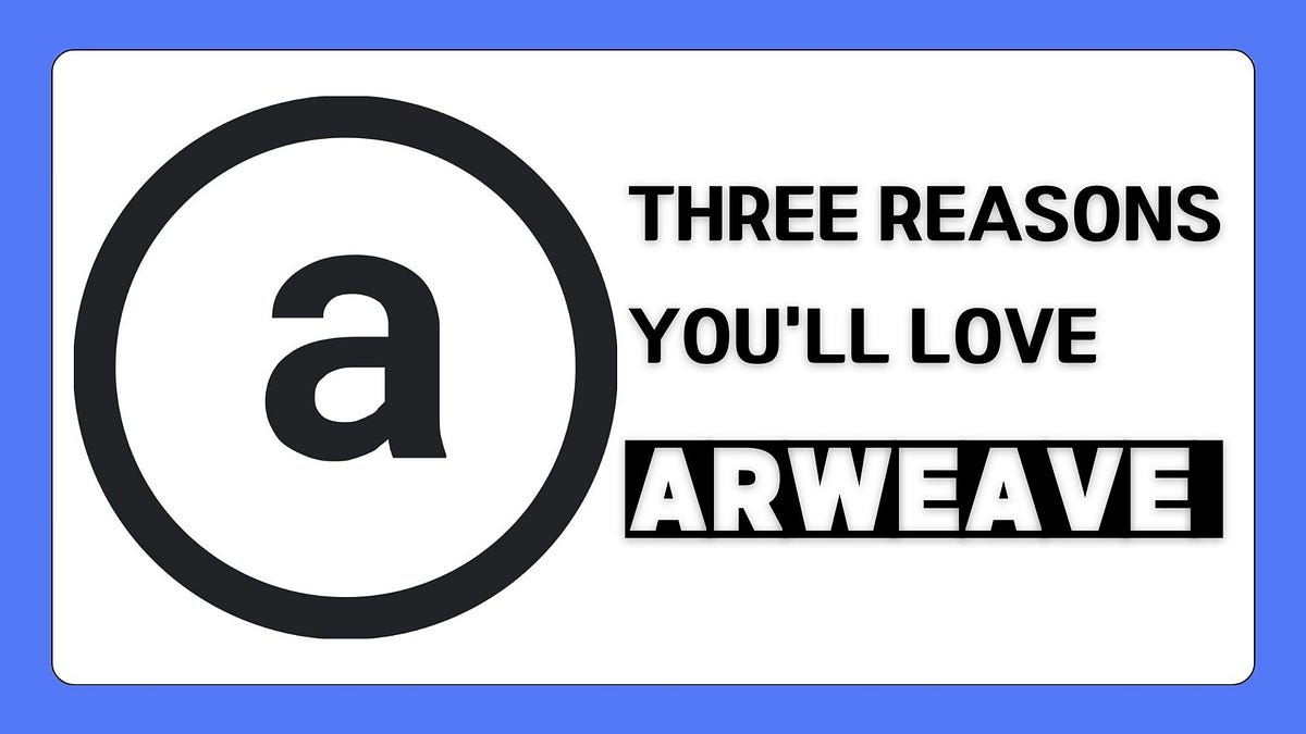 Three Reasons You’ll Love Arweave | by Perma DAO | Medium