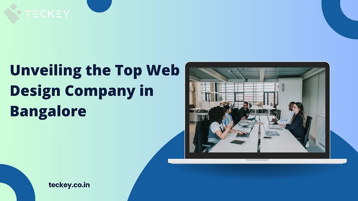 Choosing the Right Web Design Company in Bangalore: A Guide to the Best ...