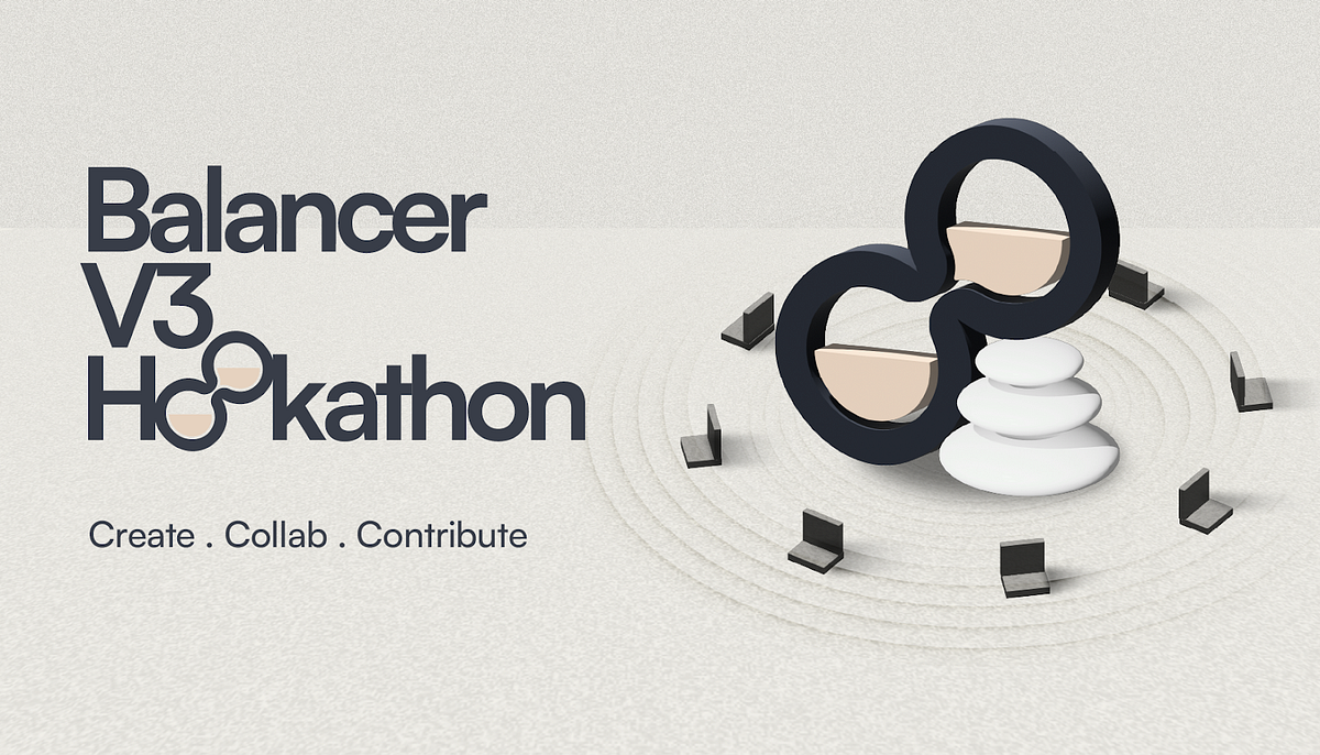 Balancer v3 Hookathon. The v3 Hookathon offers DeFi developers… | by ...