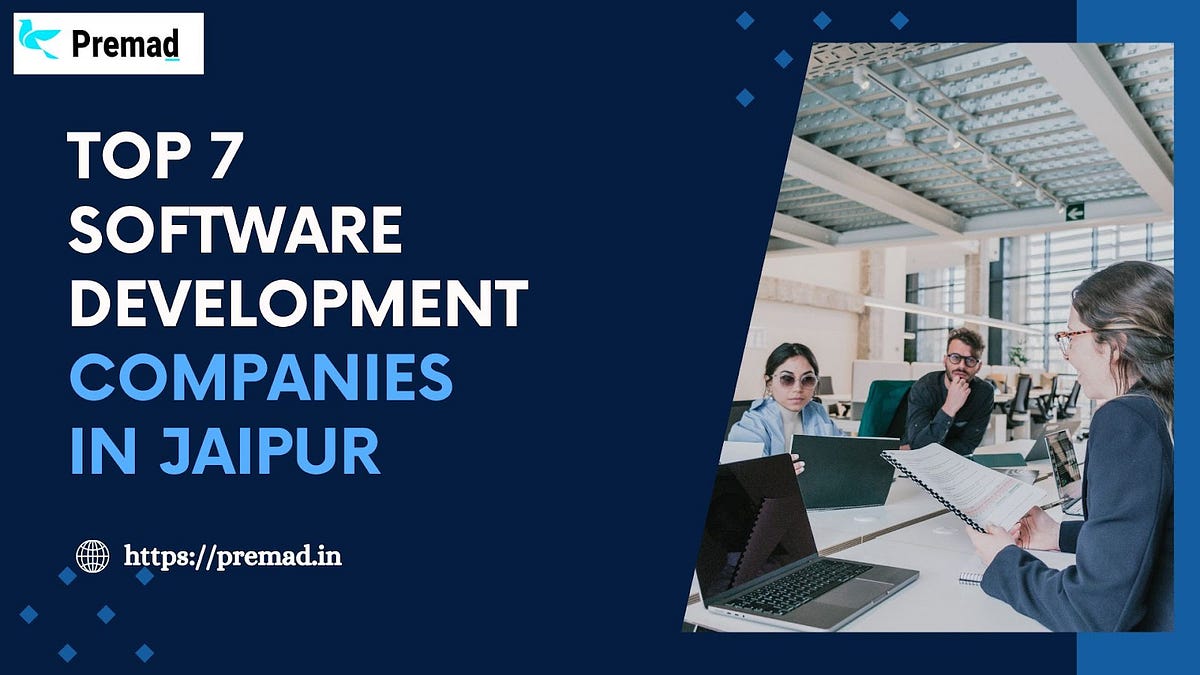 Top 7 Software Development Companies in Jaipur | by ...