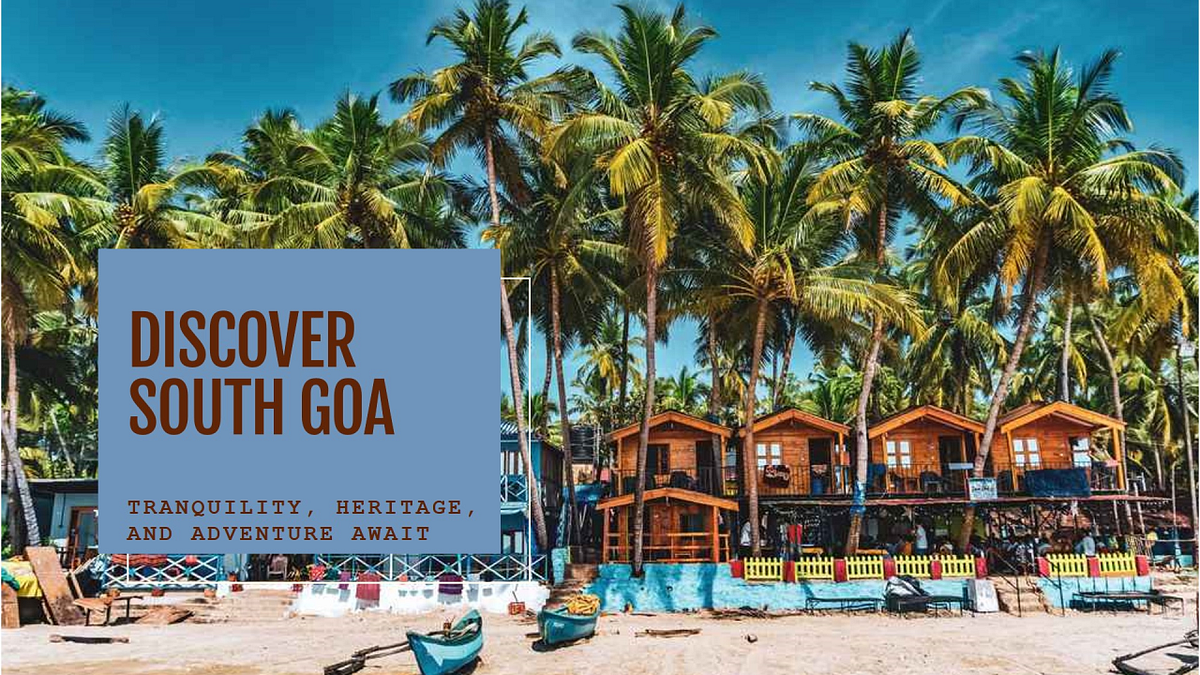🌴 South Goa: Your Gateway to Tranquility, Heritage, and Adventure(191/ ...