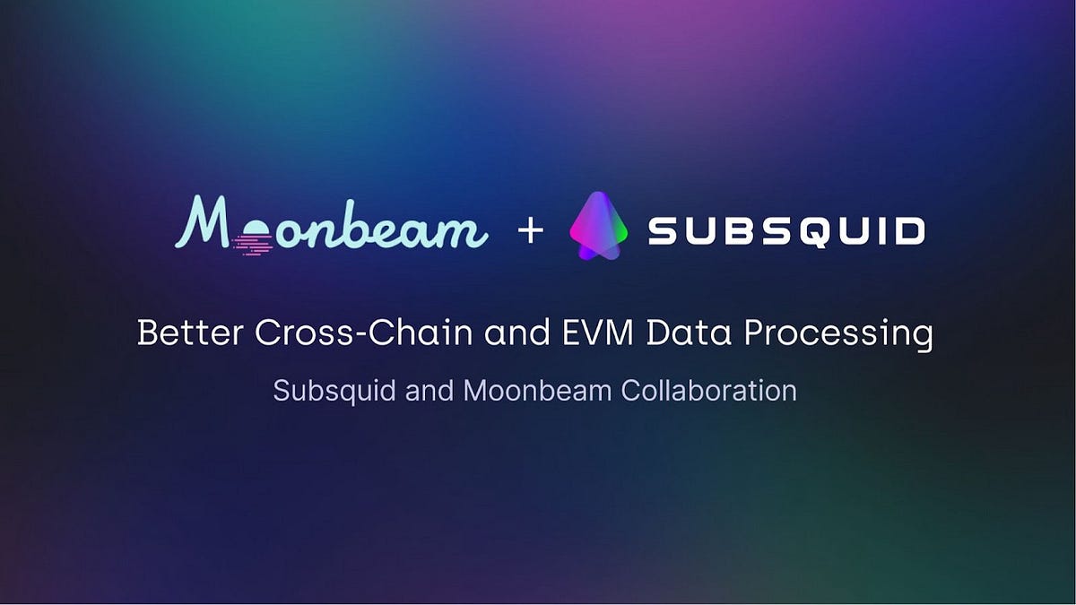 Subsquid y Moonbeam Network colaboran para un mejor procesamiento Cross ...