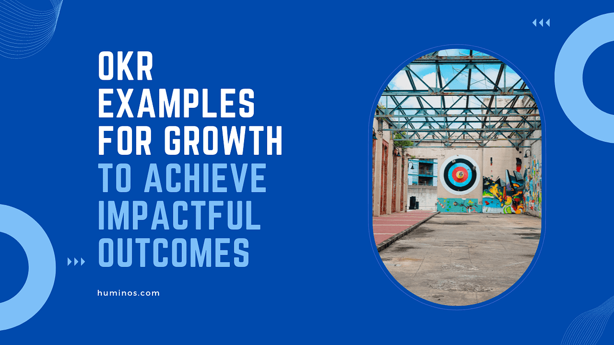 OKR Examples for Growth to Achieve Impactful Outcomes | by Ruhani ...