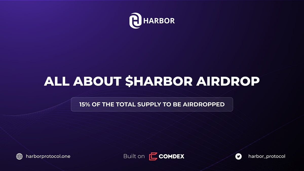 All about $HARBOR airdrop. It’s been an exciting couple of weeks… | by Harbor Protocol | Comdex ...