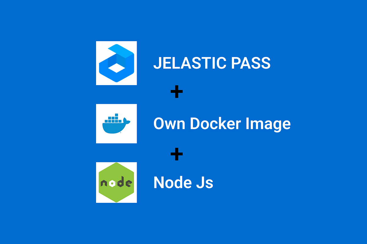 Hosting Nodejs App using your own Docker Image in Jelastic PaaS/ Yeti ...