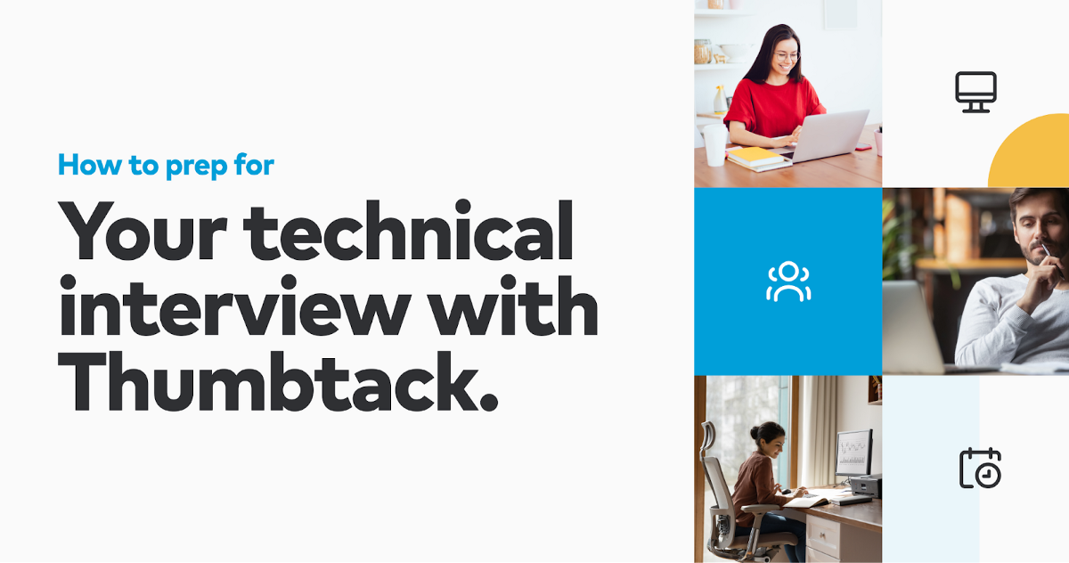 How to Prep for Your Technical Interview with Thumbtack | by Thumbtack | Thumbtack Blog