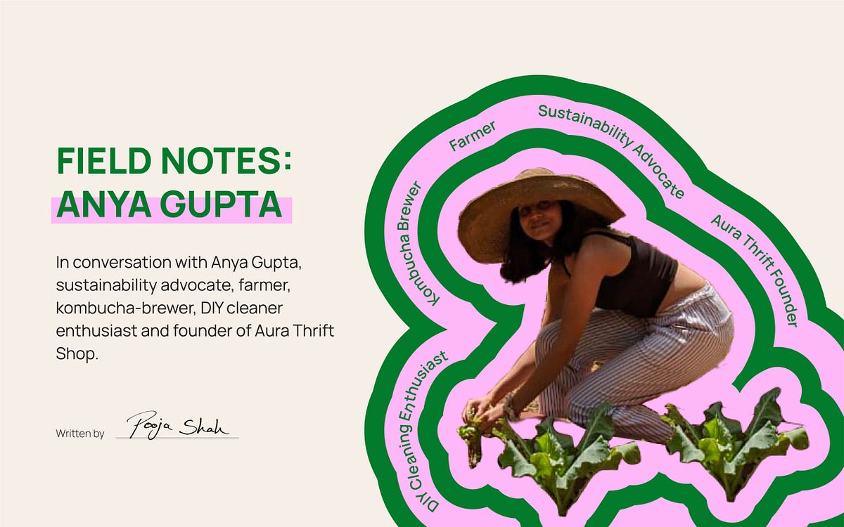 Field Notes: Anya Gupta. Anya has spent the past decade of her… | by ...
