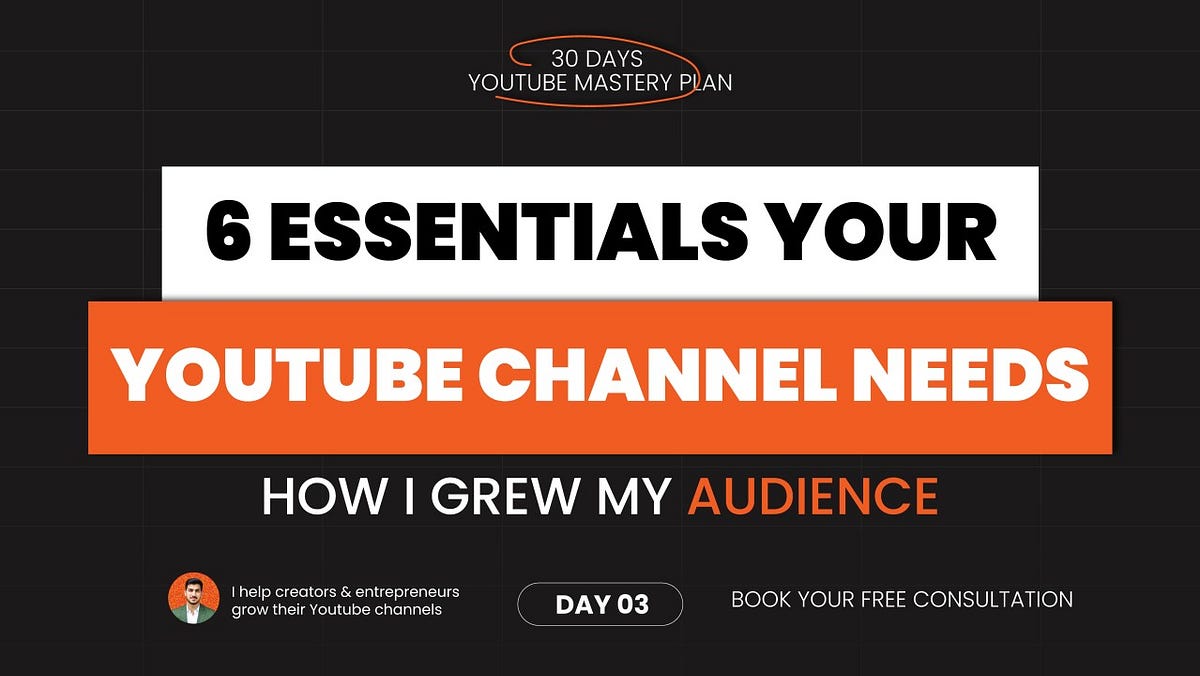 6 Essential Things Your YouTube Channel Needs — How I Grew My Audience ...