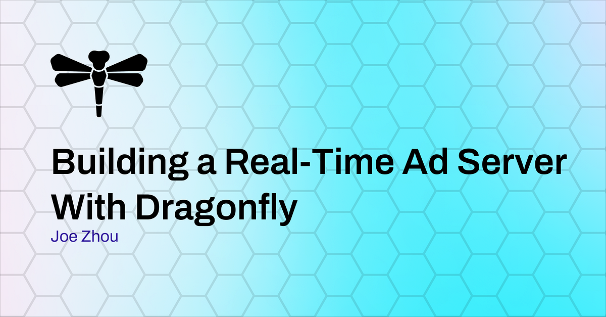 Building a Real-Time Ad Server with Dragonfly | by DragonflyDB | Nov, 2023 | Medium