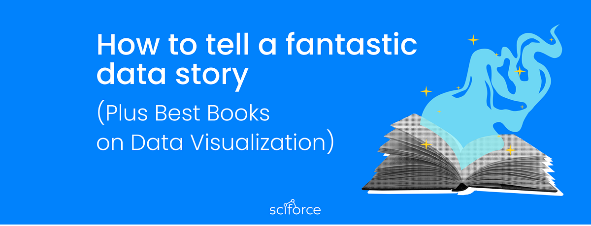 How to tell a fantastic data story (Plus Best Books on Data ...