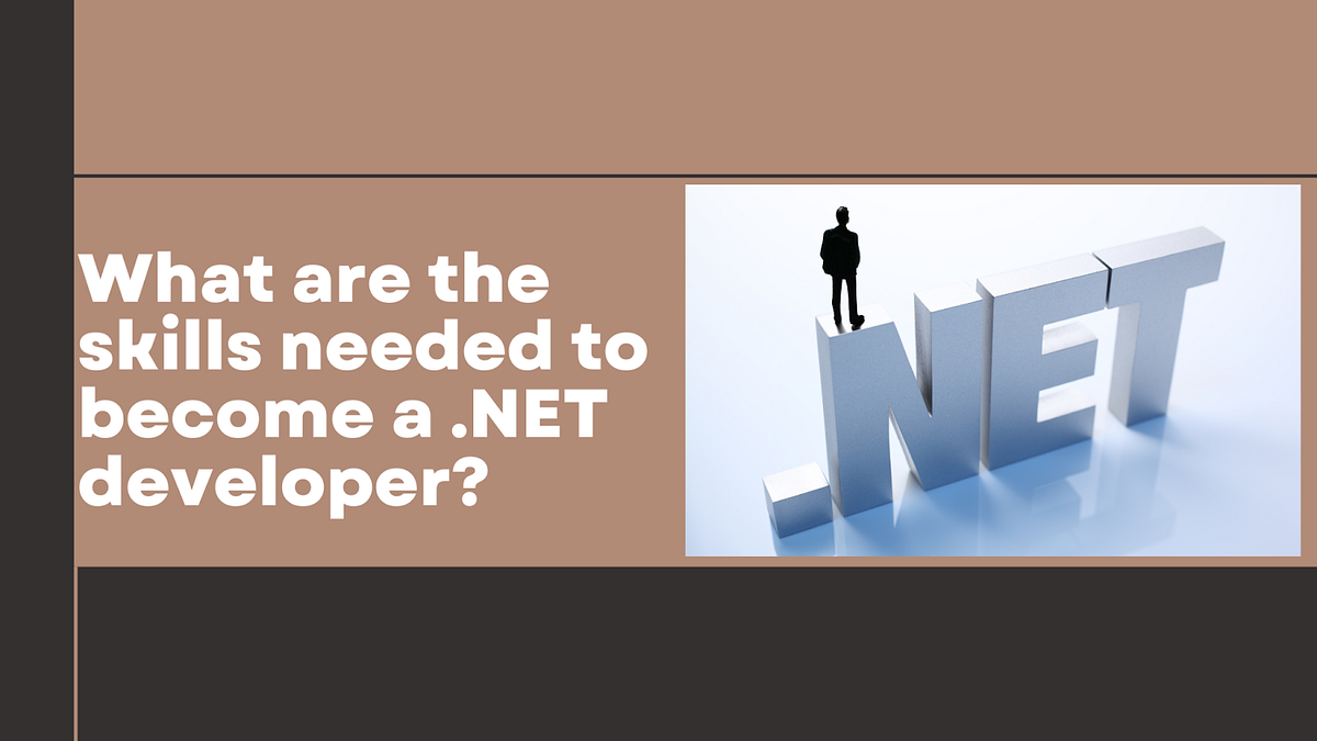 What are the skills needed to become a .NET developer? | by Abishek ...