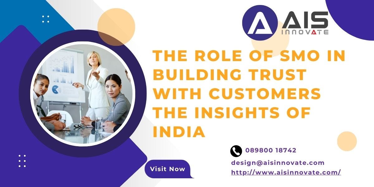 The role of SMO in Building Trust with Customers The Insights of India ...