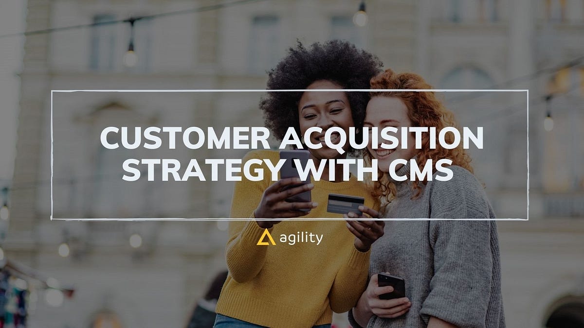 How to increase your customer base with a CMS | by Hcaitlynp | Medium