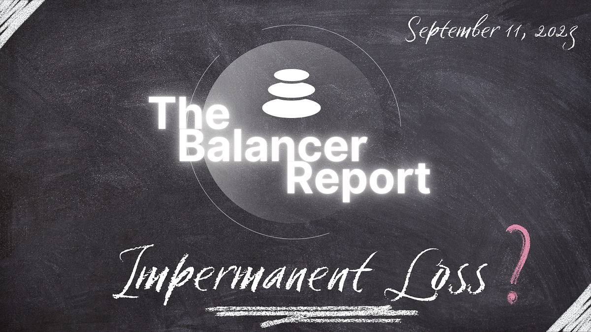 The Balancer Report: Impermanent Loss | by Balancer Ballers | Balancer ...