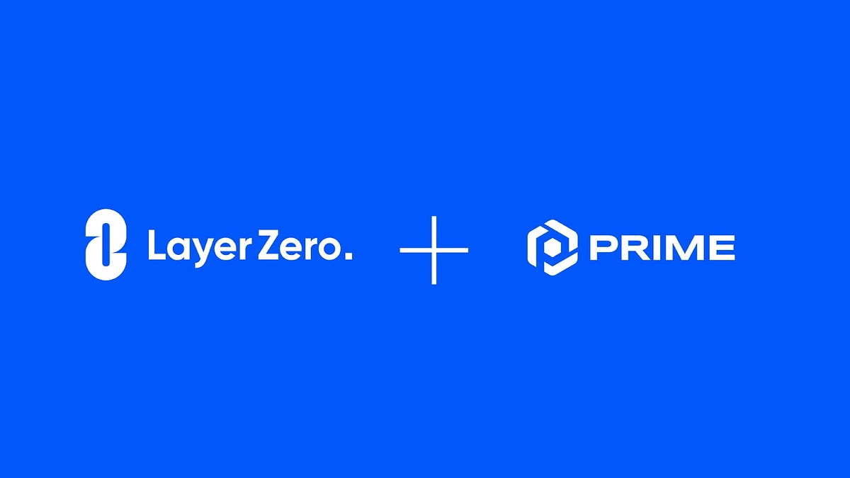 Prime Protocol Enhances Cross-Chain Communications with LayerZero | by ...