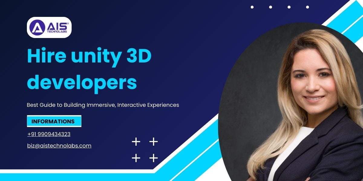 Hire Unity 3D Developers: Best Guide to Building Immersive, Interactive Experiences | by AIS ...