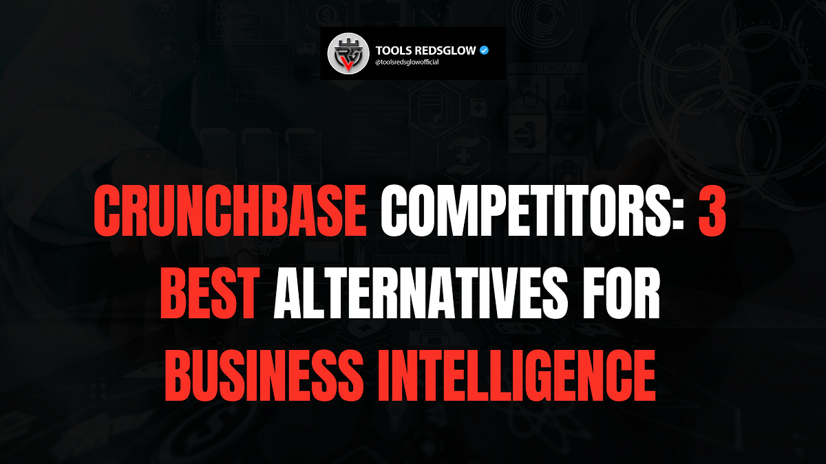 Crunchbase Competitors: 3 Best Alternatives for Business Intelligence ...