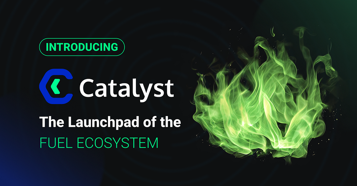 Introducing Catalyst — The Launchpad of the Fuel Ecosystem | by ...