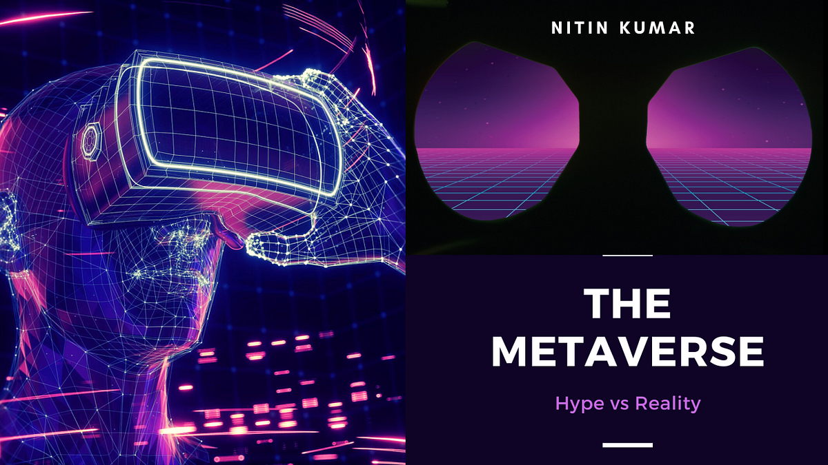 The Metaverse: Hype vs Reality. Introduction | by Nitin Kumar ...