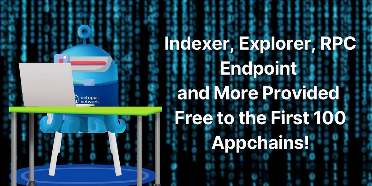 Indexer, Explorer, RPC Endpoint và hơn thế nữa được cung cấp miễn phí cho 100 Appchains đầu tiên ...