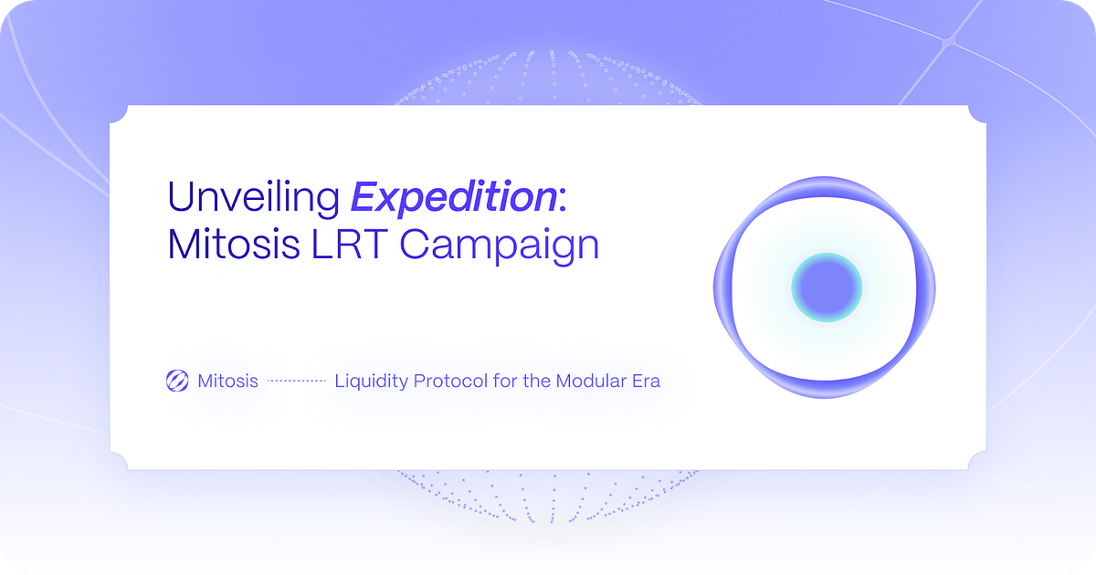 Unveiling Expedition: The Mitosis LRT Campaign | by Mitosis | Mitosis Blog | Medium