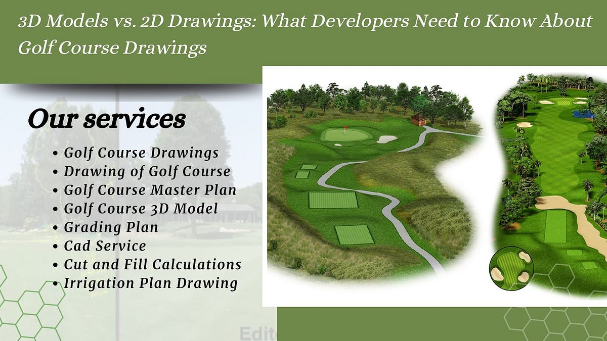 3D Models vs. 2D Drawings: What Developers Need to Know About Golf Course Drawings | by Hemant ...