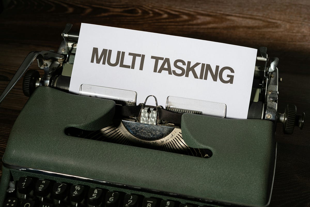 4 Deadly Costs of Multitasking: You Have to Stop Multitasking or You ...