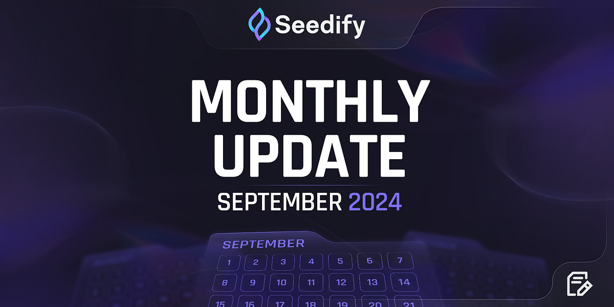 Seedify Monthly Update: A Recap of Top Developments for September 2024 | by Seedify | Medium