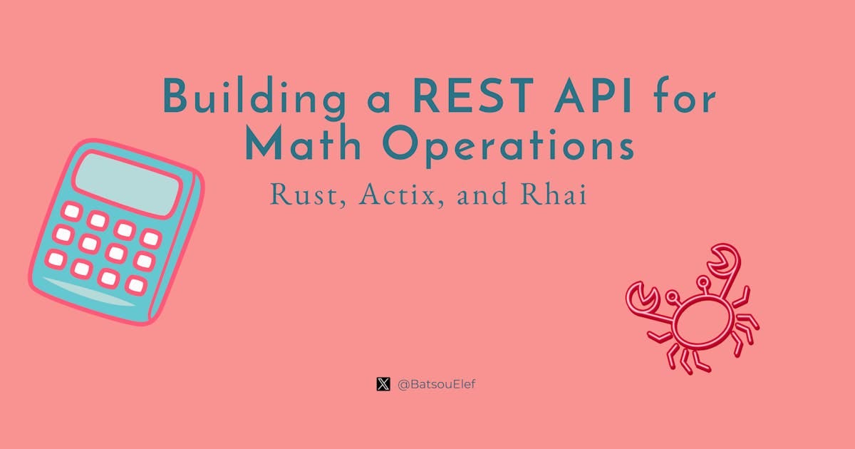 Building a REST API for Math Operations (+, *, /) with Rust, Actix, and Rhai🦀 | by Eleftheria ...