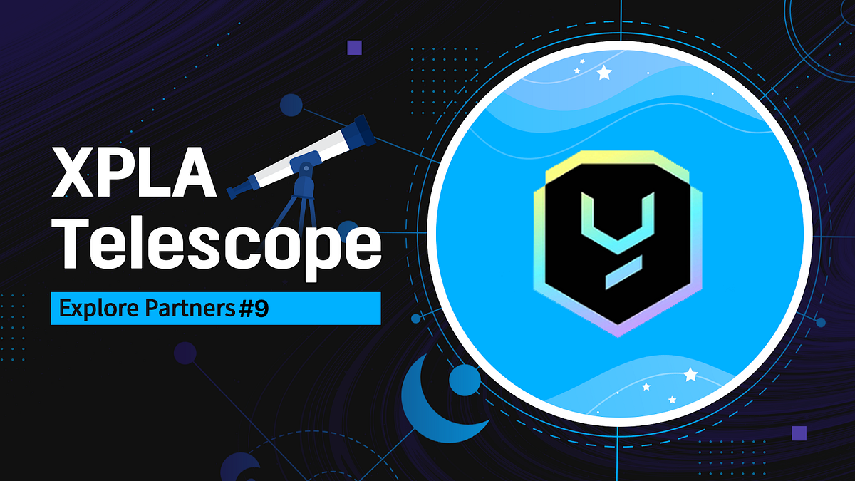 [XPLA Telescope #9] YGG as an Initial Validator | by XPLA Official | XPLA Ecosystem | Medium