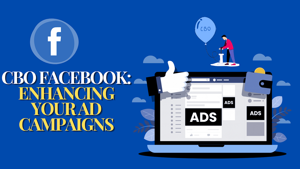 CBO Facebook: Enhancing Your Ad Campaigns | by Ad Mastery View | Medium