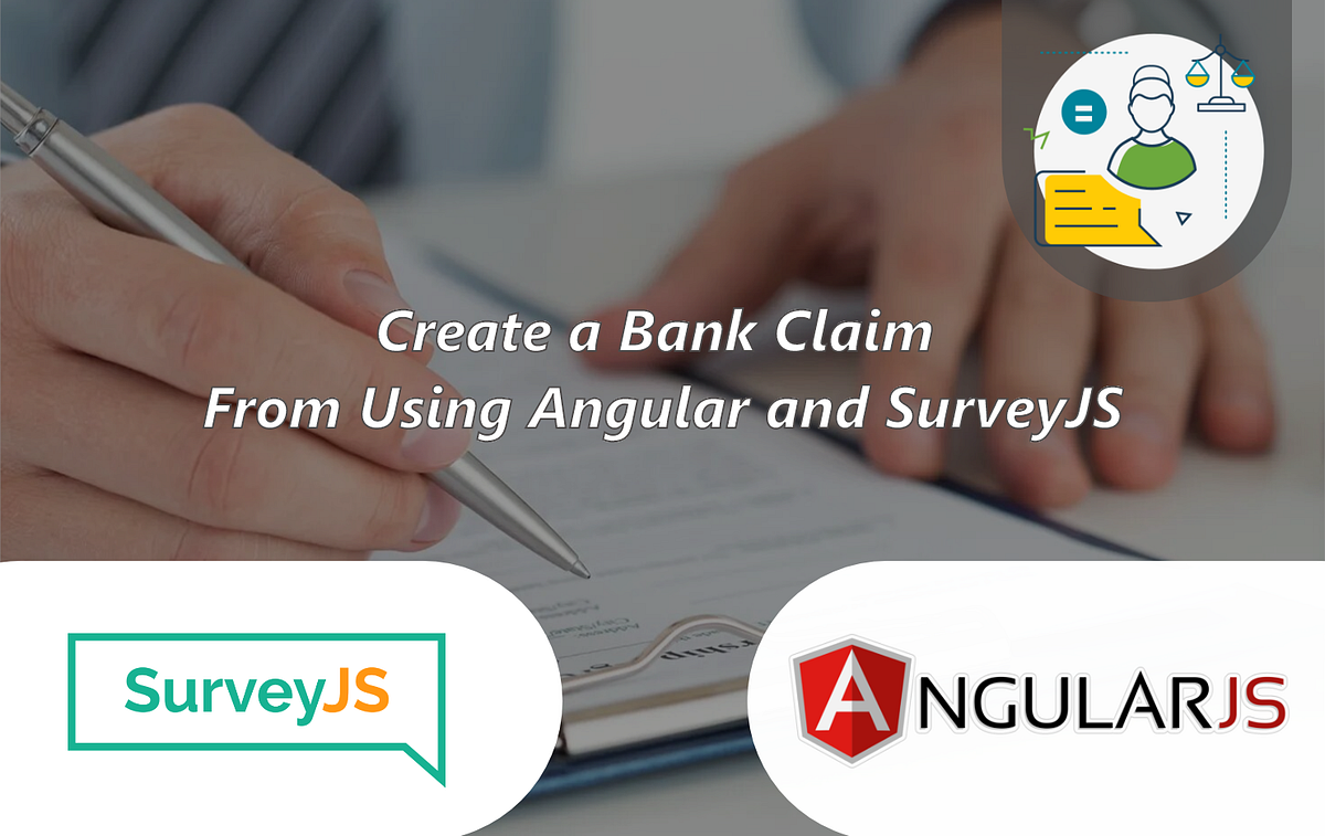 Create a Bank Claim Form Using Angular and SurveyJS | JavaScript in Plain English