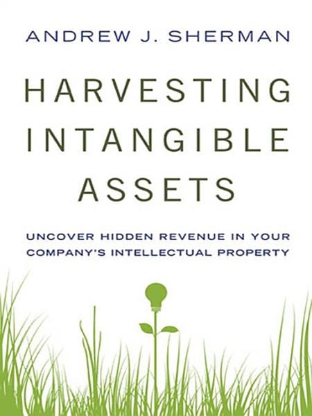 [Download PDF] Harvesting Intangible Assets: Uncover Hidden Revenue in ...