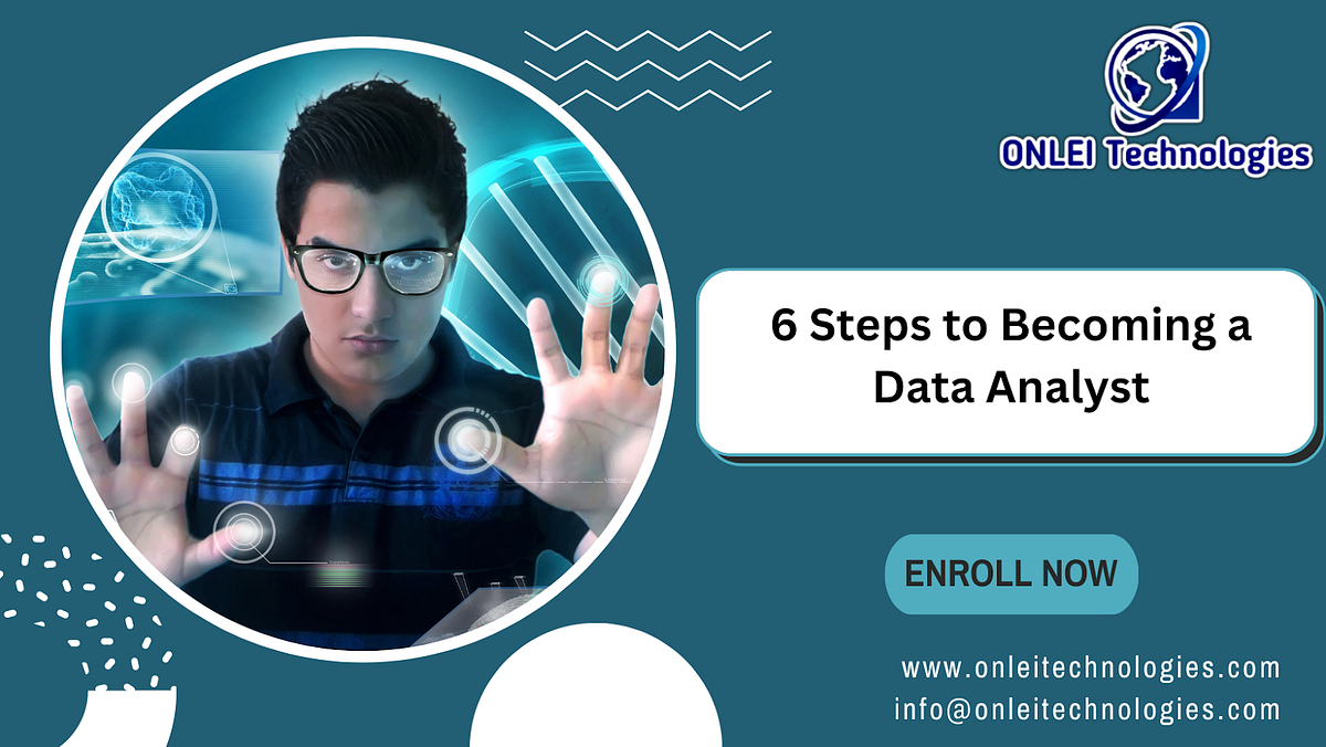6 Steps to Becoming a Data Analyst | by ONLEI Technologies | Medium