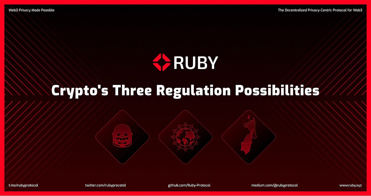 Ruby Protocol — Crypto’s Three Regulation Possibilities | by Ruby Protocol | Medium
