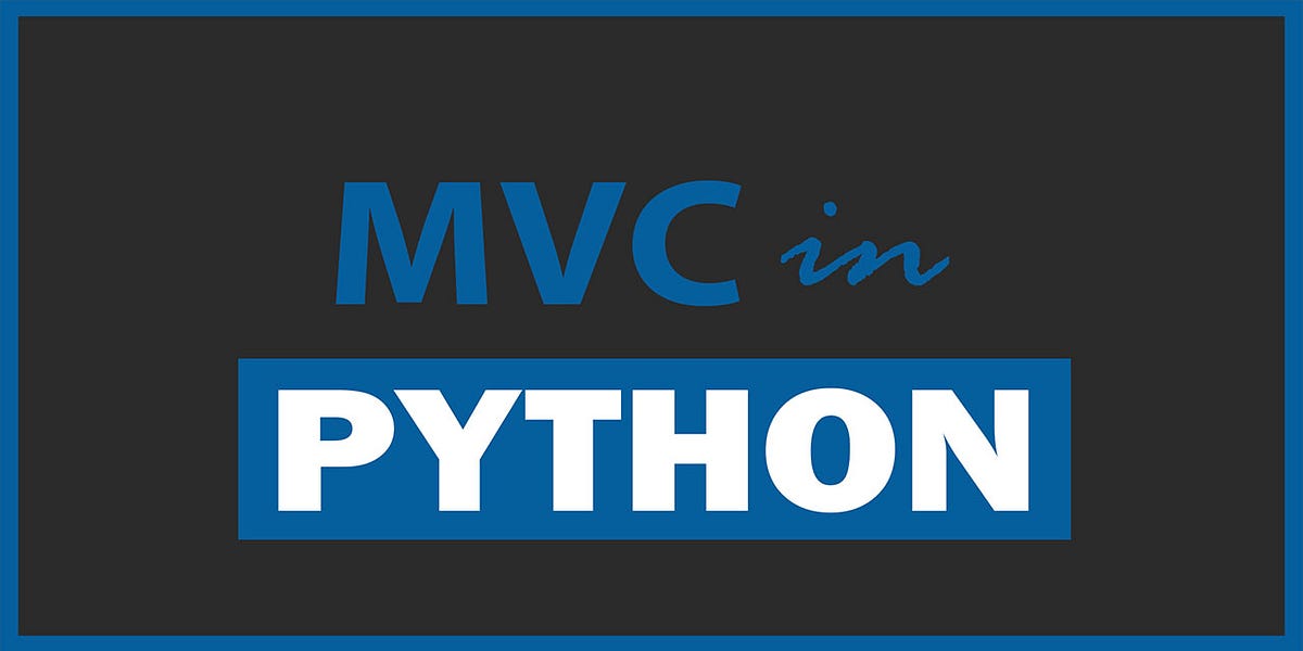 WTF is the Python MVC Pattern. In the ever-evolving landscape of… | by ...
