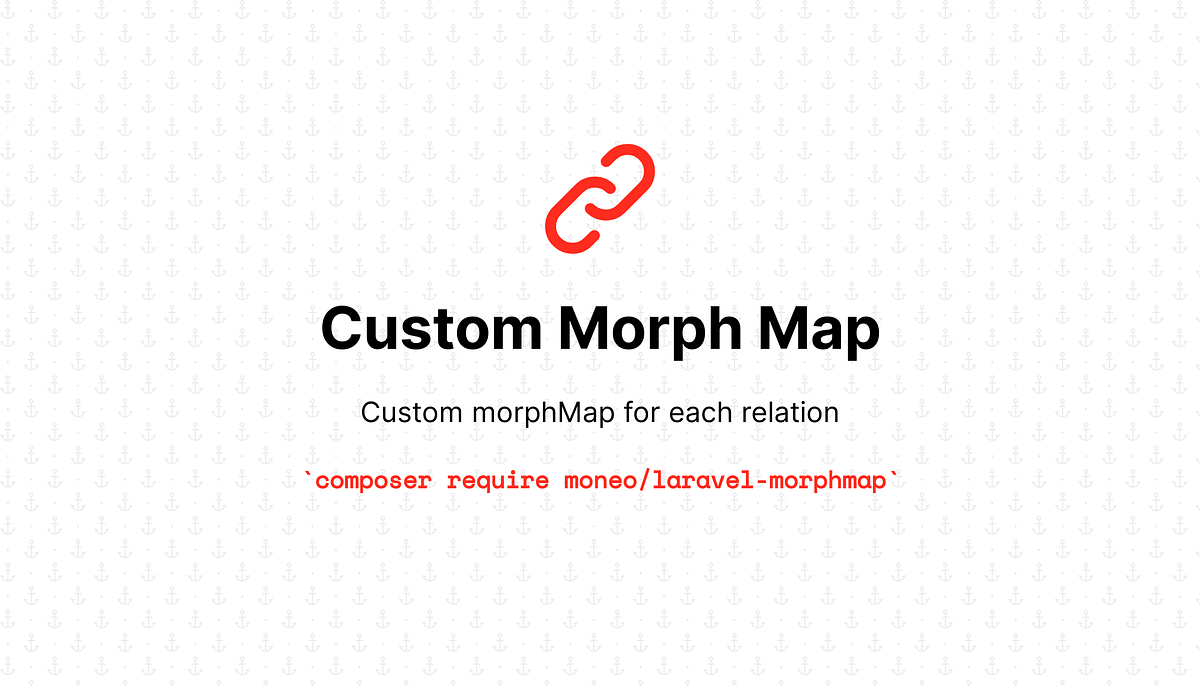 Laravel Polymorphic Relations: Custom Morph Map | by Mücahit Cücen | Moneo | Medium