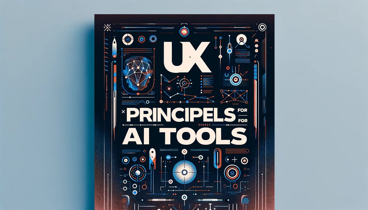 5 AI principles that guide me to use UX tools more effectively | by Joymeng | Mar, 2024 | Medium