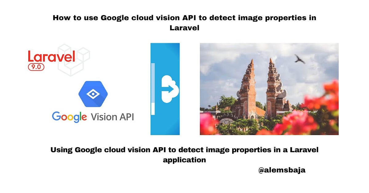 How to use Google cloud vision API to detect image properties in Laravel | by Alemoh Rapheal B ...