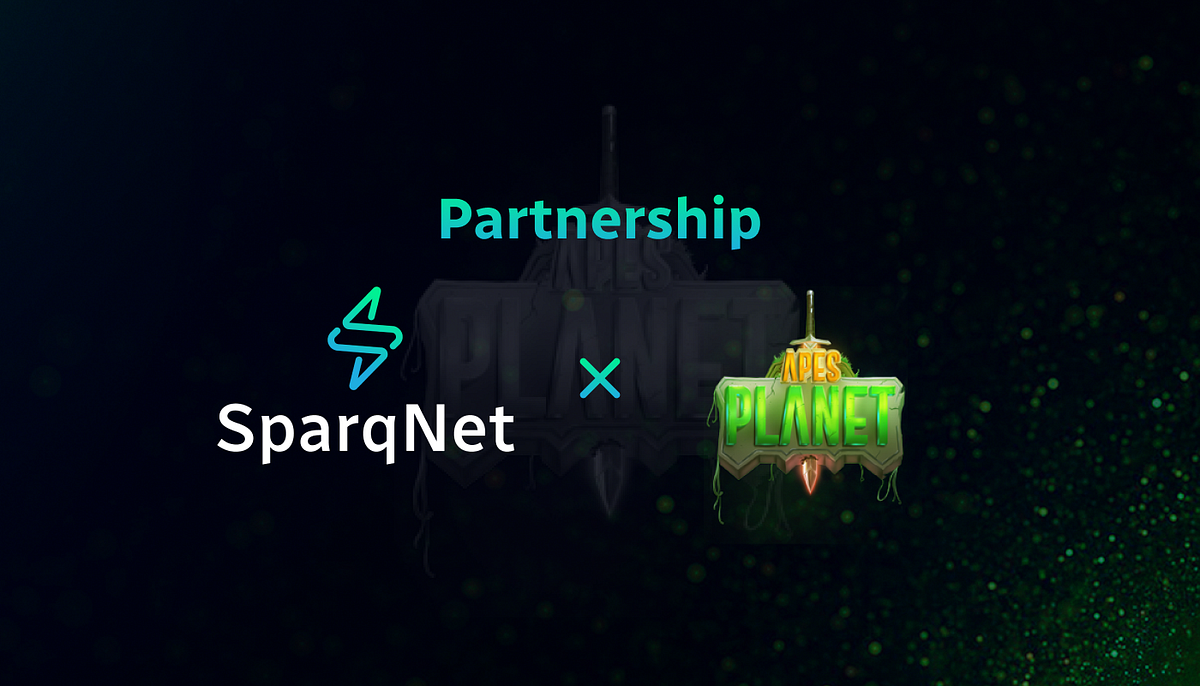 SparqNet x Apes Planet Partnership | by AppLayer | Medium