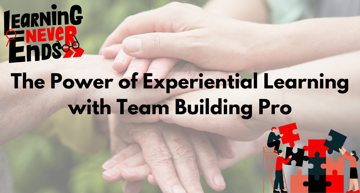 The Power of Experiential Learning with Team Building Pro | by ...
