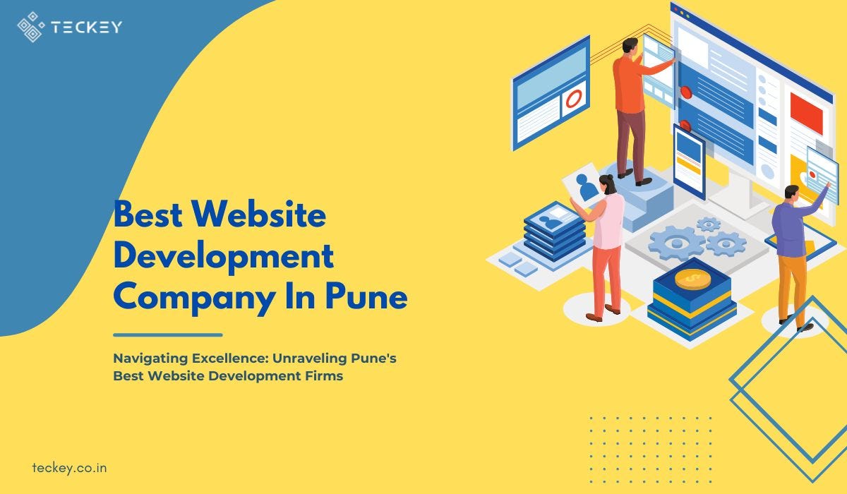 Navigating Excellence: Unraveling Pune’s Best Website Development Firms | by Teckey | Apr, 2024 ...