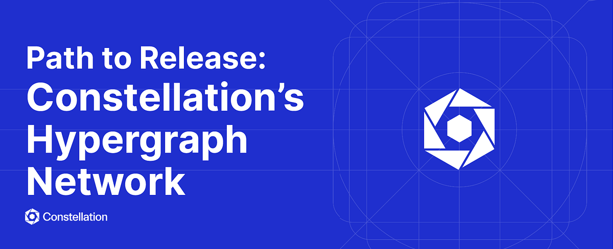 The Path to Releasing Constellation’s Hypergraph Network | by ...