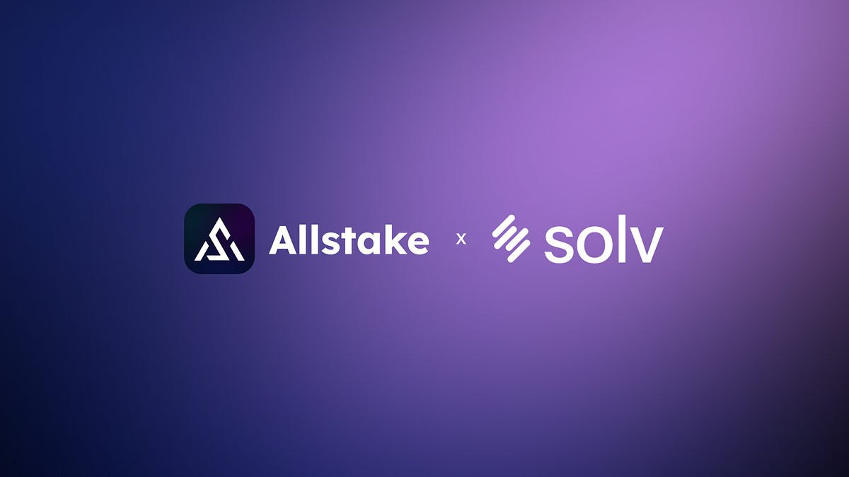 Allstake Supports $SolvBTC and $SolvBTC.BBN Restaking | by Allstake | Sep, 2024 | Medium