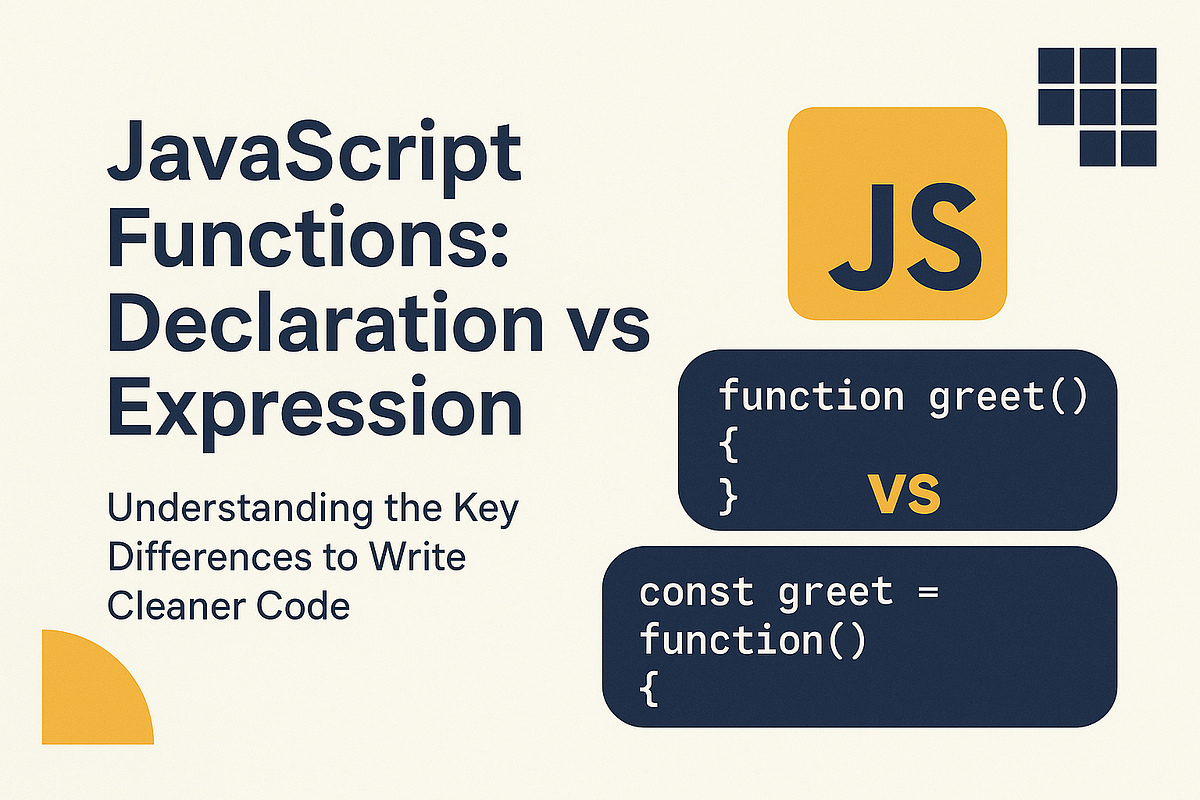 JavaScript Functions: Declaration vs Expression | by Tejasvi Navale | May, 2025 | JavaScript in ...