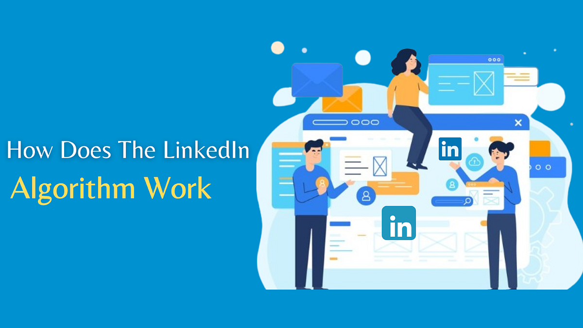 Boost Your Visibility: How Does The LinkedIn Algorithm Work? | by PostBot | Medium