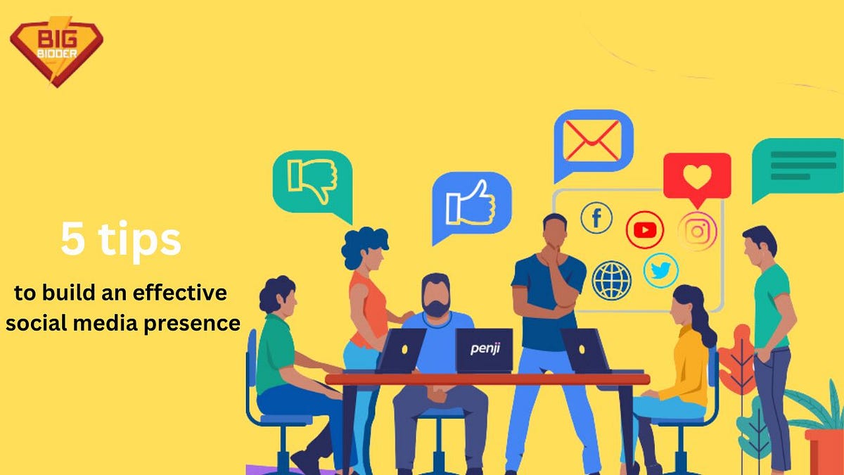 5 Essential Tips for Creating a Strong Social Media Presence for Your Brand | by Bigbidder | Medium