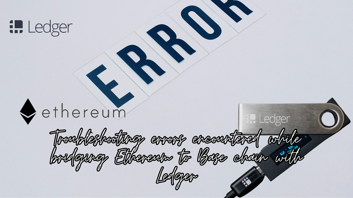 Troubleshooting errors encountered while bridging Ethereum to Base ...