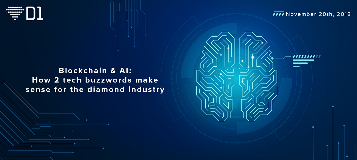 Blockchain & AI: How 2 tech buzzwords make sense for the diamond ...